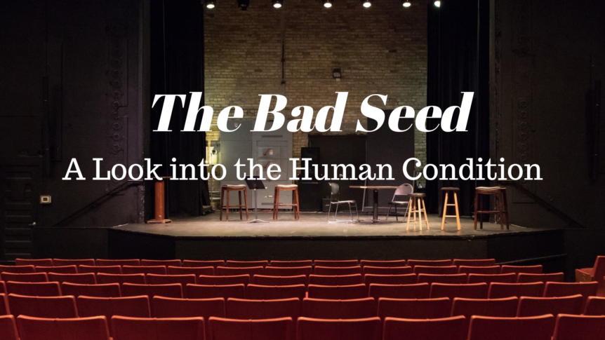 The Bad Seed: A Look into the Human Condition - Forefront