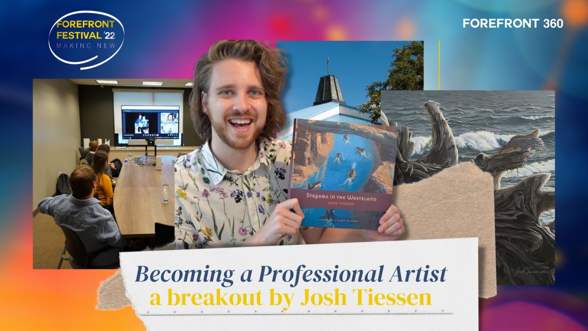 Breakout: Josh Tiessen on Becoming a Professional Artist - Forefront